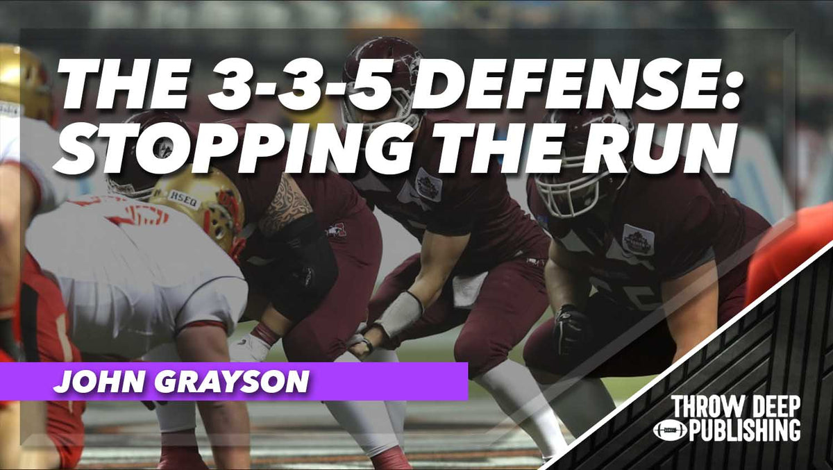 The 3-3-5 Defense Video 3 - Stopping the Run - Throw Deep Publishing