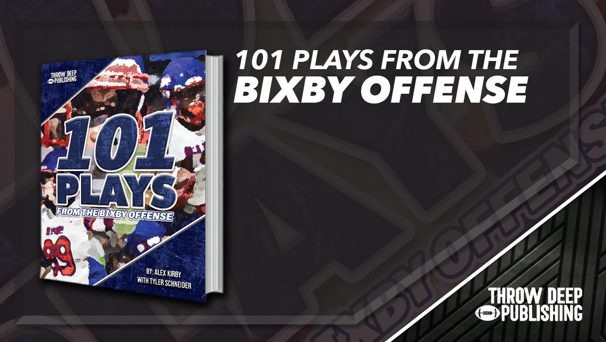 101 Plays from the Bixby Offense - Throw Deep Publishing
