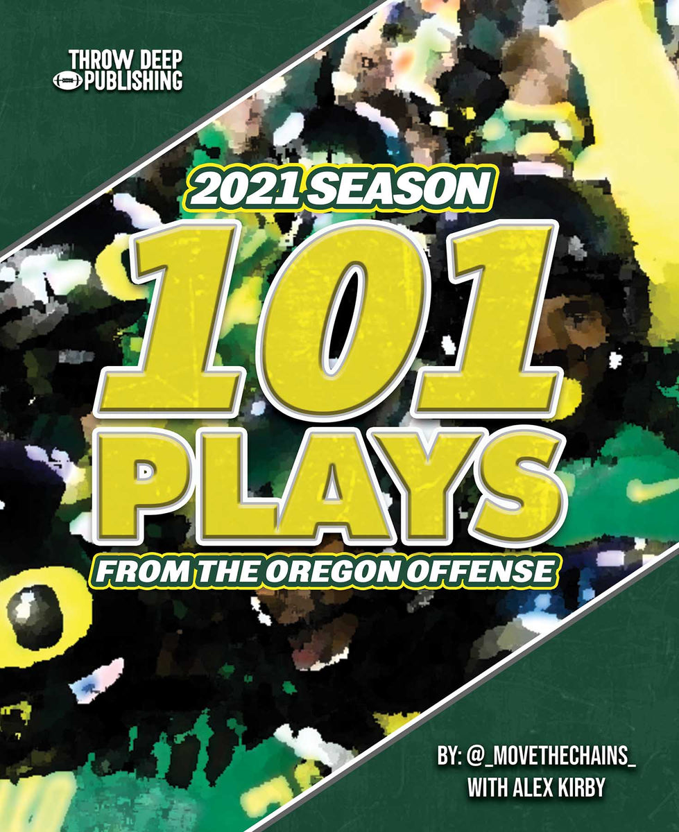 101 Plays from the Oregon Offense - 2021 Edition Throw Deep Publishing