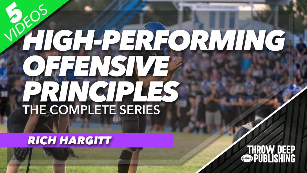 High-Performing Offensive Principles - The Complete – Throw Deep Publishing