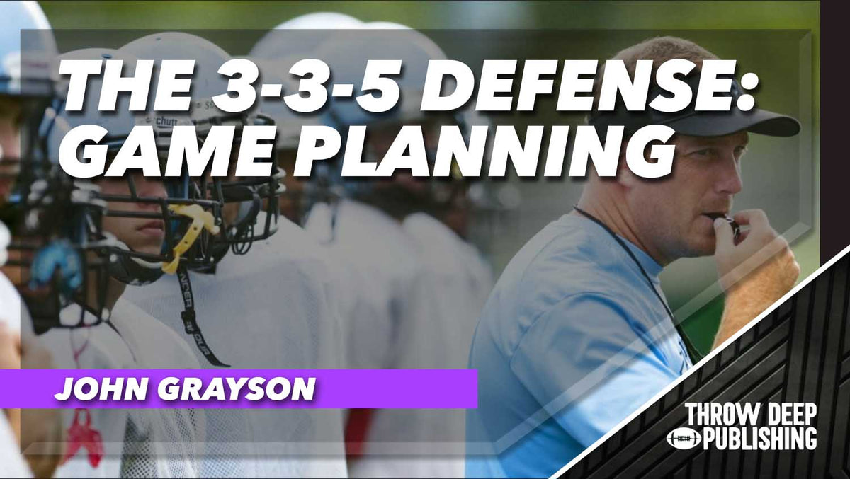The 3-3-5 Defense Video 6: Game Planning - Throw Deep Publishing