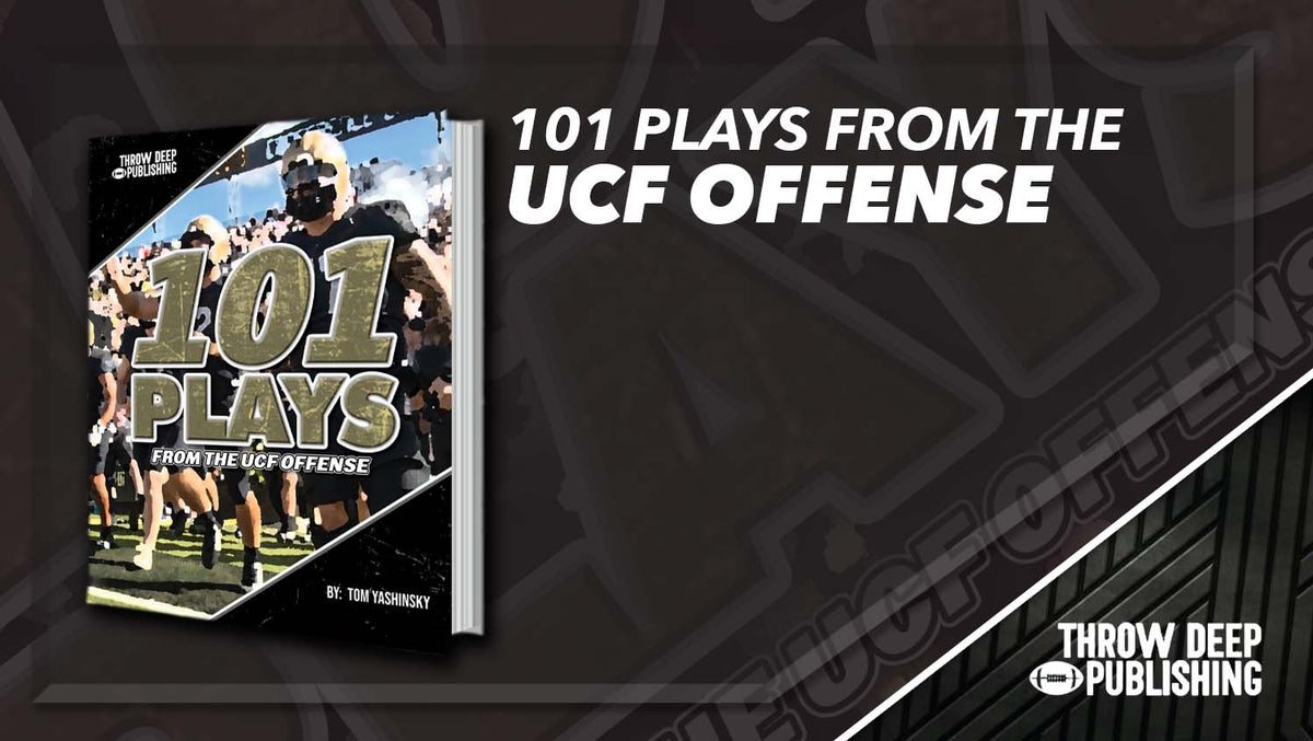 101 Plays from the UCF Offense – Throw Deep Publishing