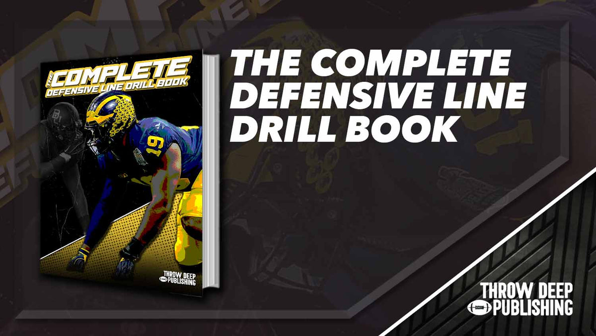 The Complete Defensive Line Drill Book – Throw Deep Publishing