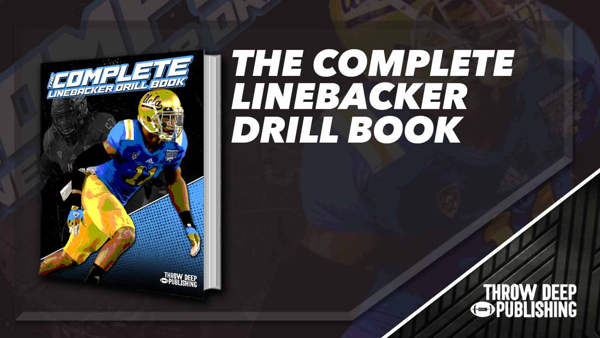The Complete Linebacker Drill Book – Throw Deep Publishing