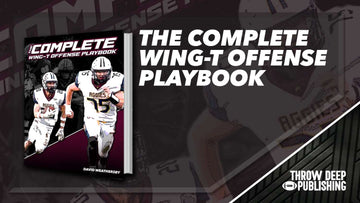 The Complete Wing-T Playbook – Throw Deep Publishing