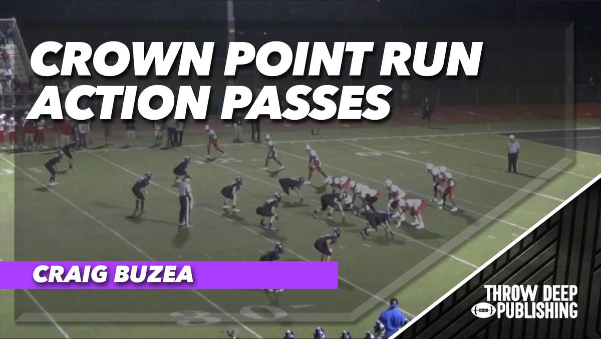 Crown Point Run Action Passes – Throw Deep Publishing