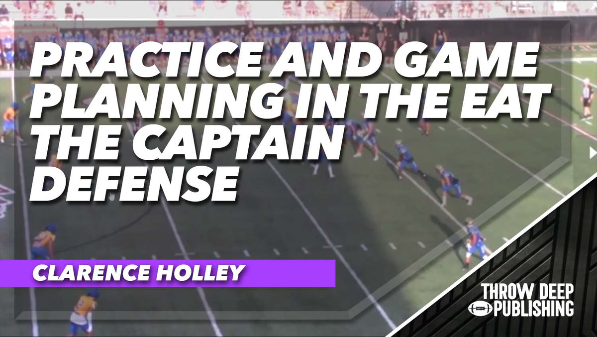 Practice & Game Planning in the Eat the Captain Defense – Throw Deep ...