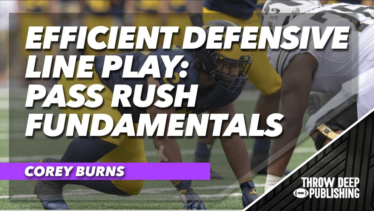 Efficient Defensive Line Play - Pass Rush Fundamentals – Throw Deep ...