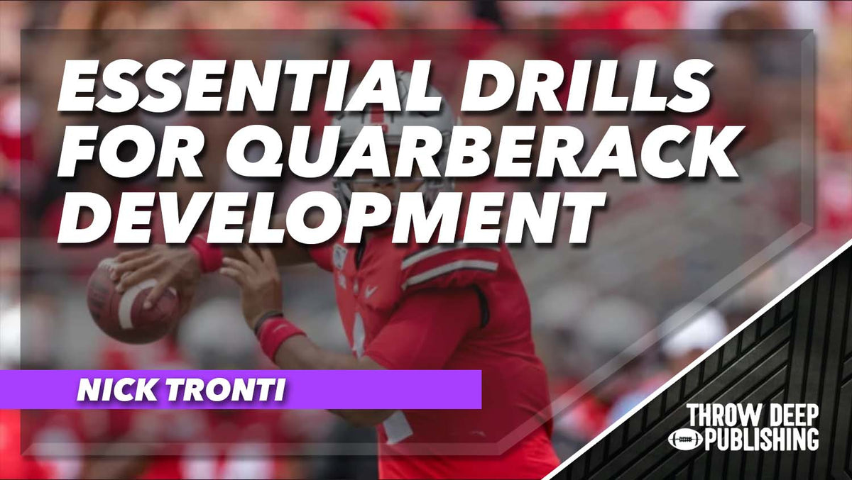 Essential Drills for Quarterback Development – Throw Deep Publishing