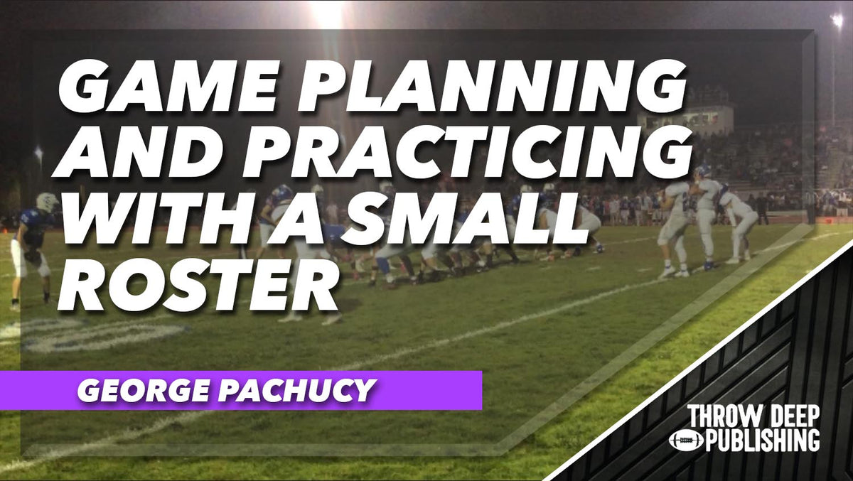 Game Planning and Practicing with a Small Roster – Throw Deep Publishing