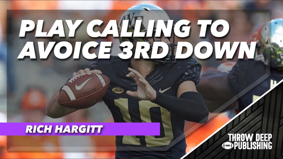 Play Calling to Avoid 3rd Down – Throw Deep Publishing