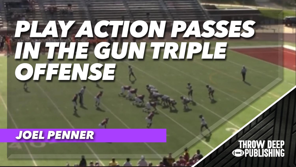 Play Action Passes in the Gun Triple Offense – Throw Deep Publishing