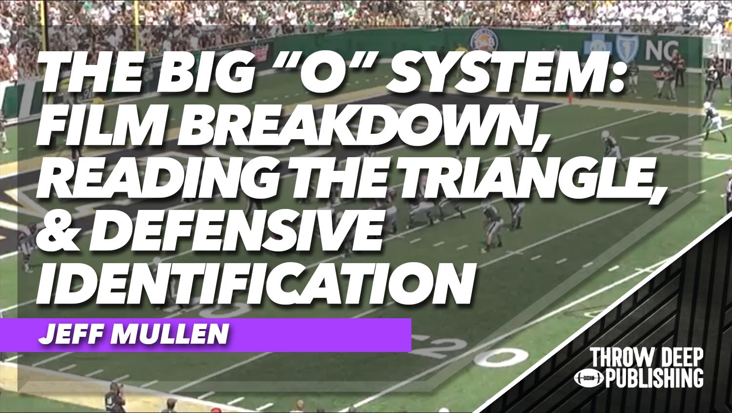 The Big "O" System: Defensive Identification, Film Breakdown and Readi – Throw Deep Publishing