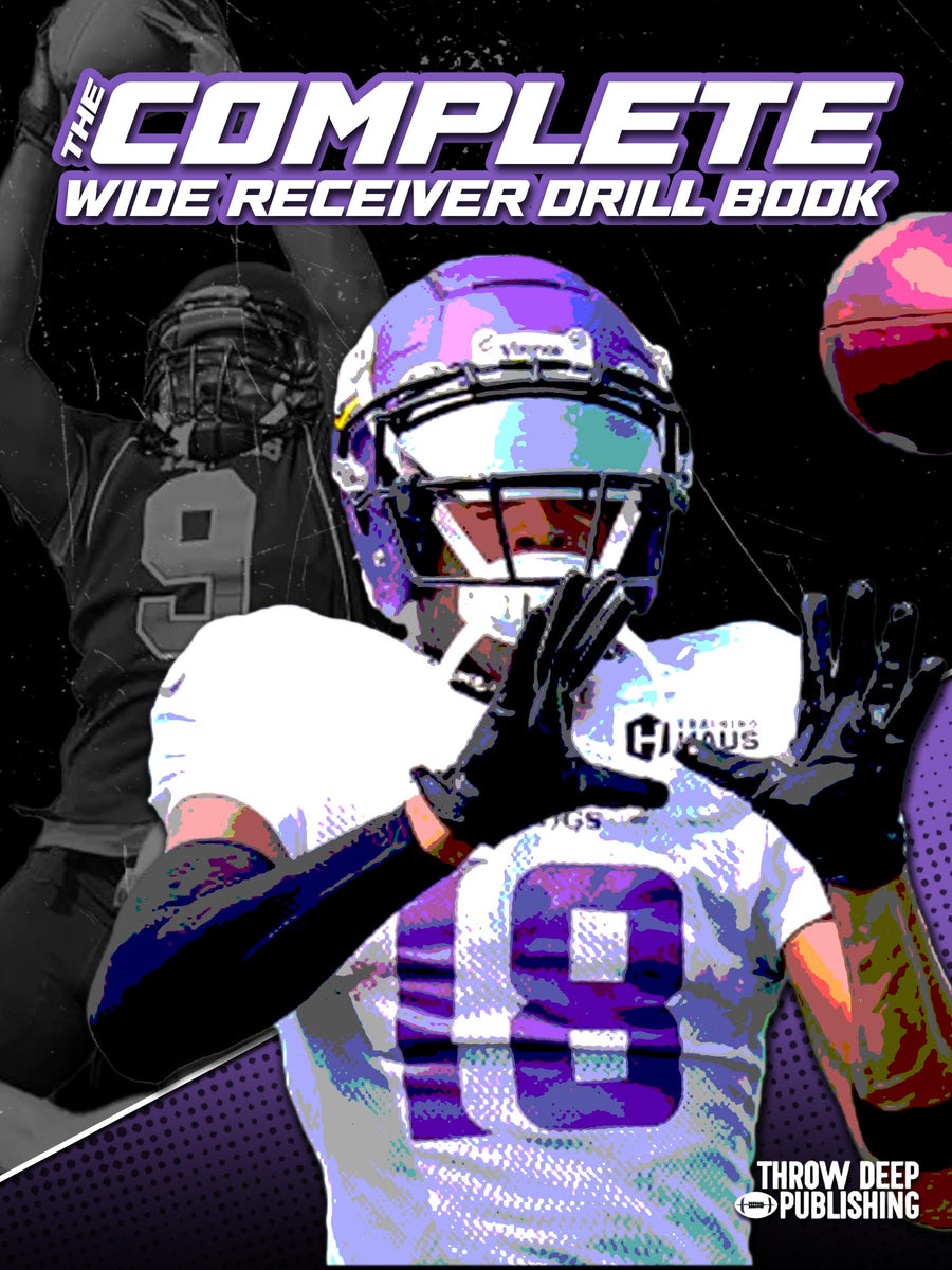 The Complete Wide Receiver Drill Book – Throw Deep Publishing
