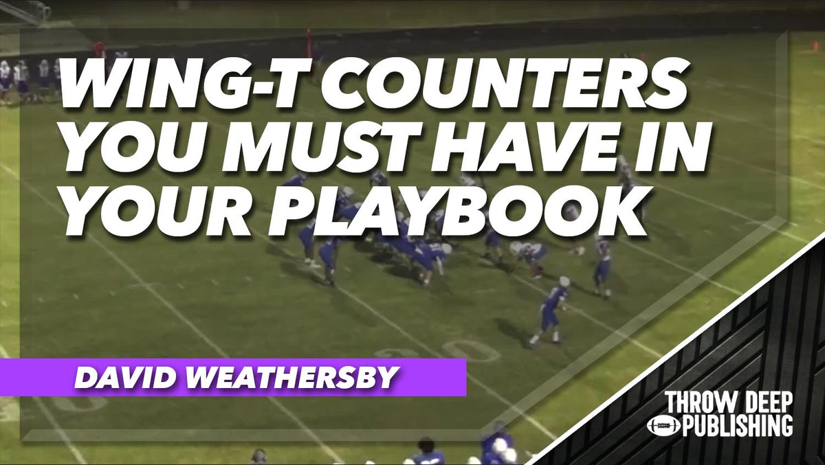 Wing-T Counters You Must Have In Your Playbook - Throw Deep Publishing