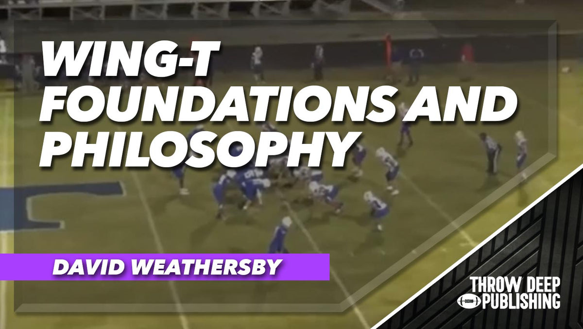 Traditional Wing-T 101: Foundations & Philosophy - – Throw Deep Publishing