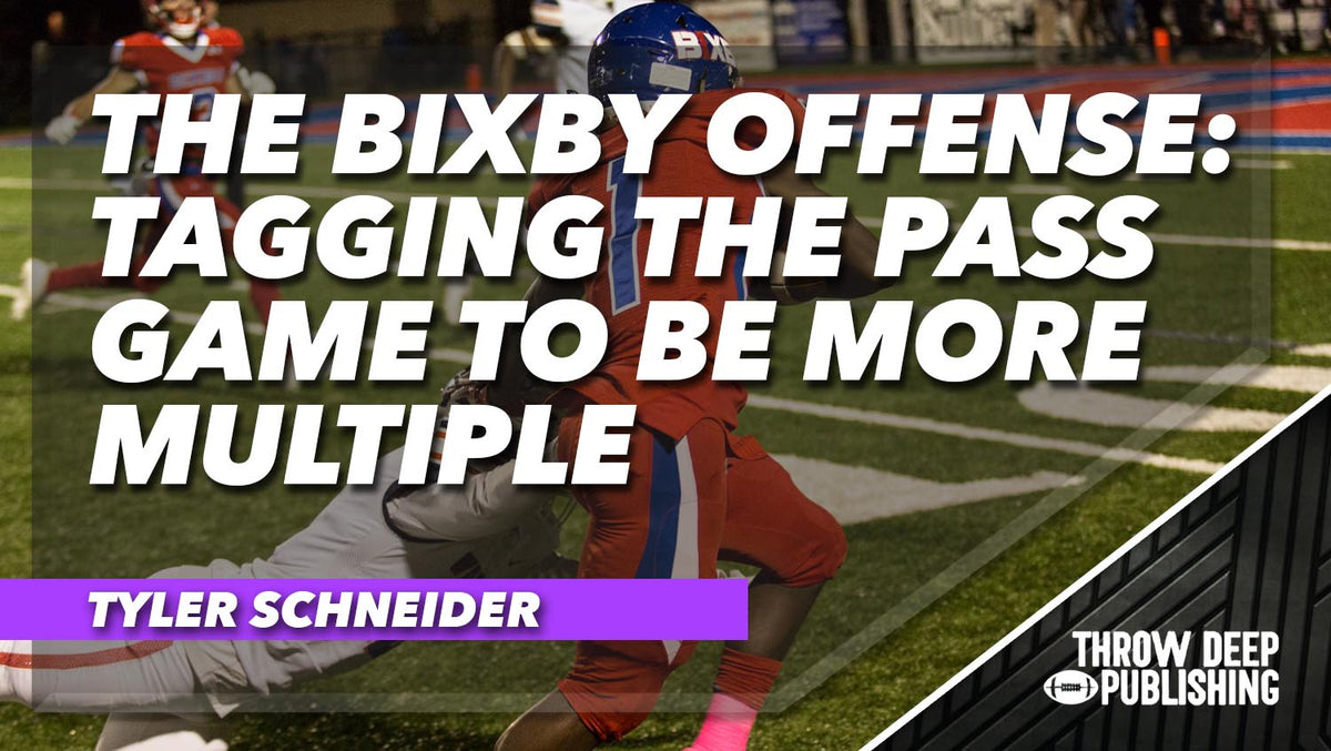 The Bixby Offense: Tagging the Pass Game to be more Multiple – Throw ...