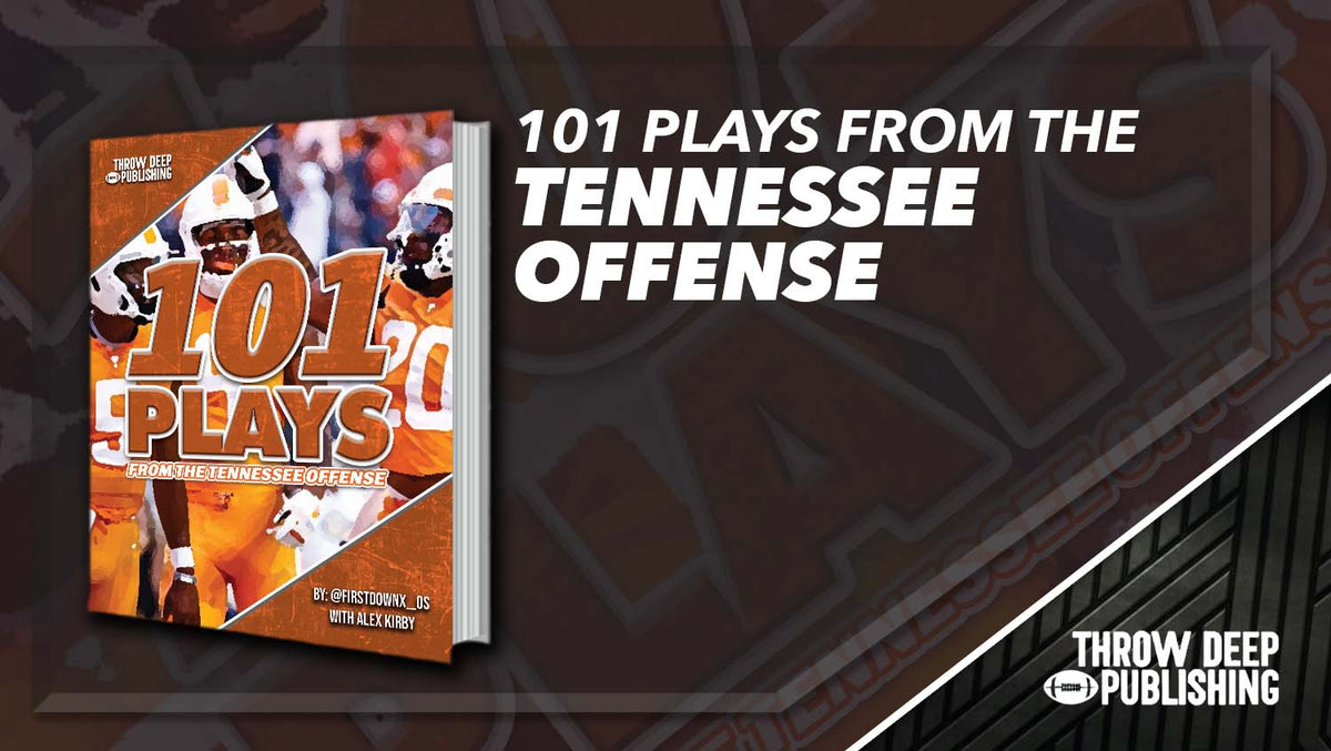 101 Plays from the Tennessee Offense - Throw Deep Publishing
