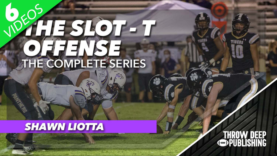 The Slot-T Offense: The Complete Series - Throw Deep Publishing